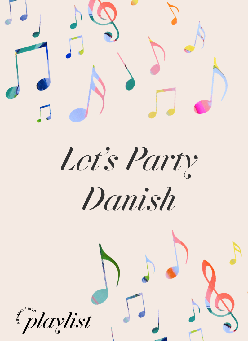 Danish Songs You Need To Know - Swanky and Bold